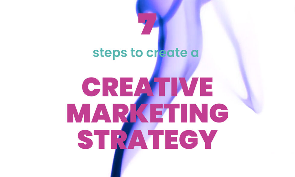7 steps to create a creative marketing strategy - Hippocampus Marketing